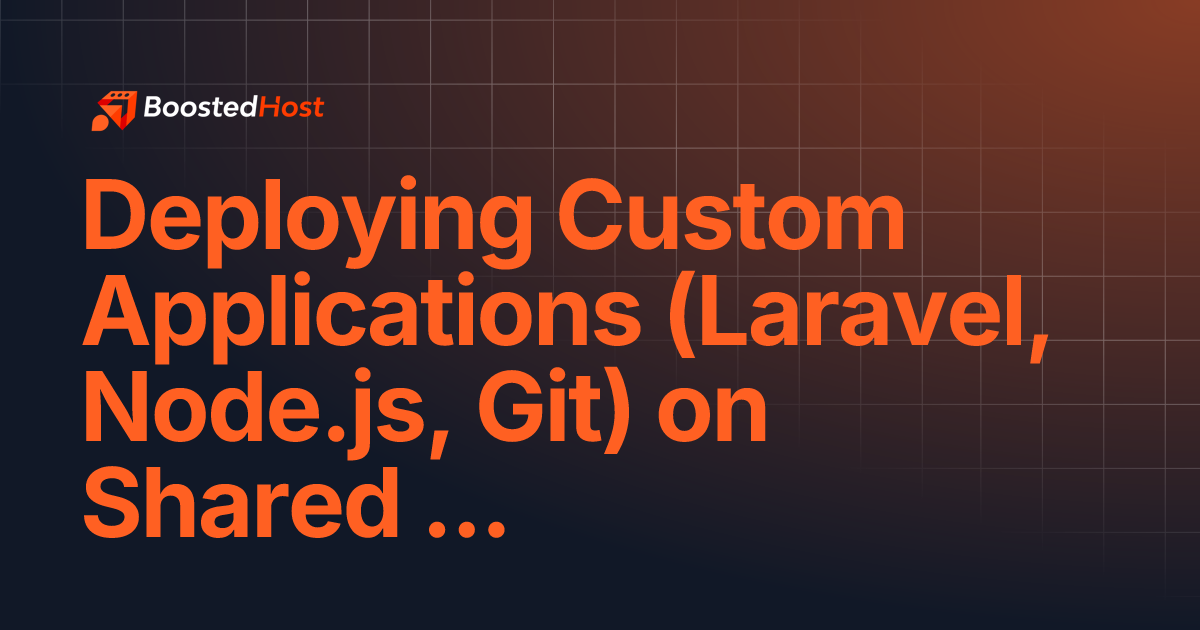 Deploying Custom Applications (Laravel, Node.js, Git) on Shared Hosting ... Deploying Custom Applications (Laravel, Node.js, Git) on Shared Hosting ...