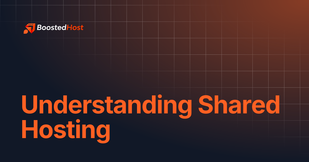 Understanding Shared Hosting | BoostedHost Docs