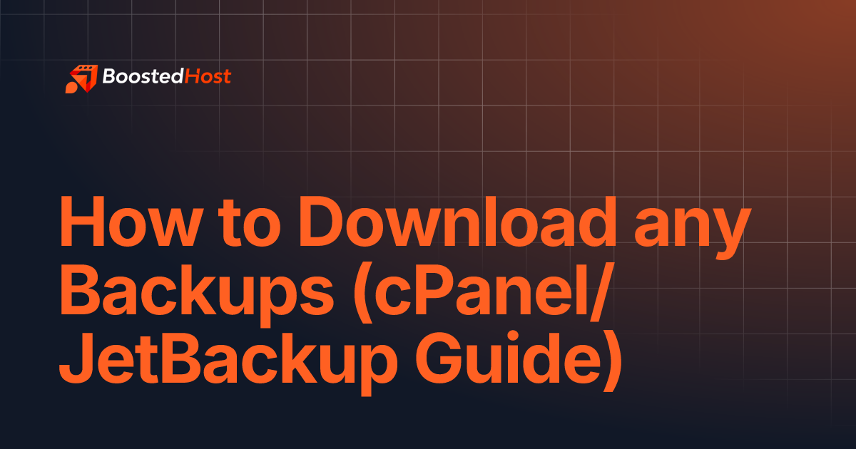How to Download any Backups (cPanel/JetBackup Guide) | BoostedHost Docs