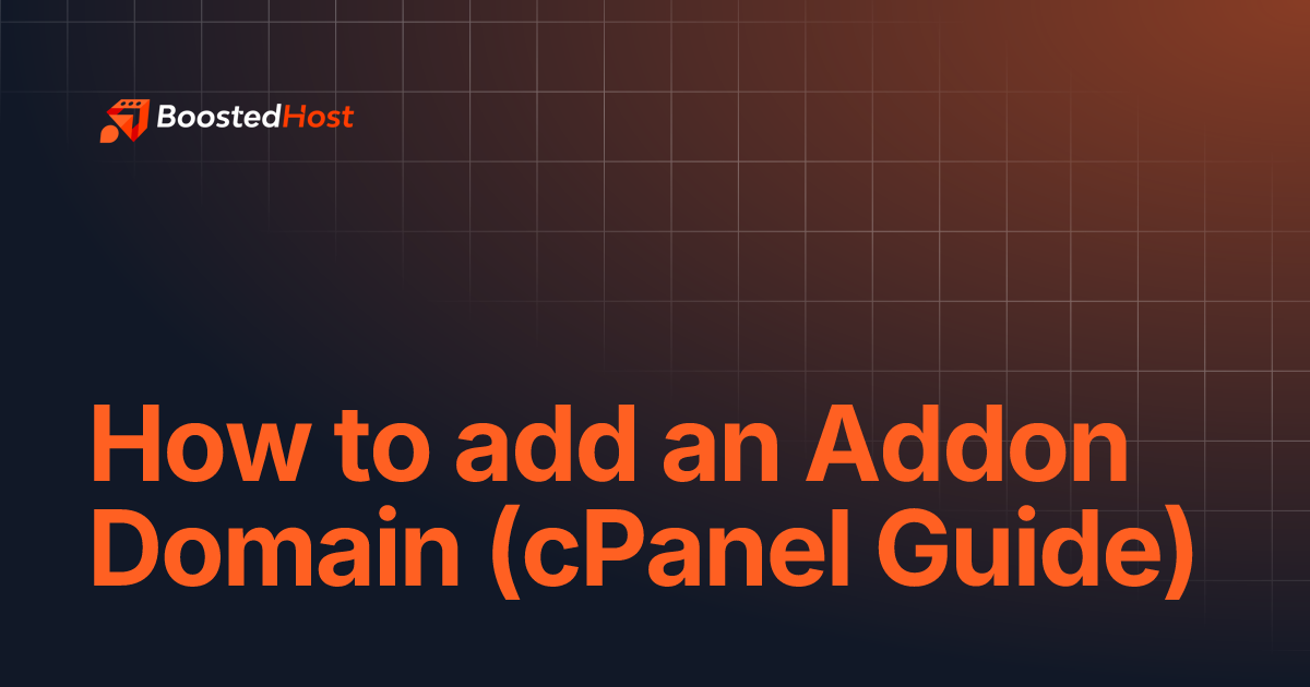 How To Add An Addon Domain Cpanel Guide Boostedhost Docs